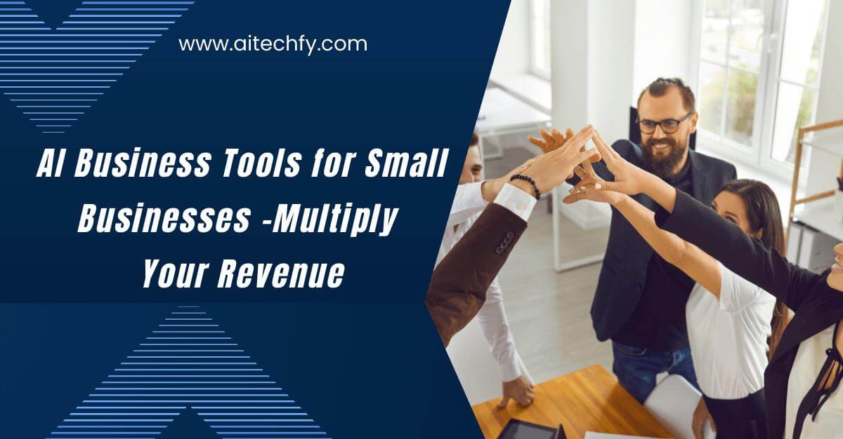 Top AI Business Tools for Small Businesses - Multiply Your Revenue ...